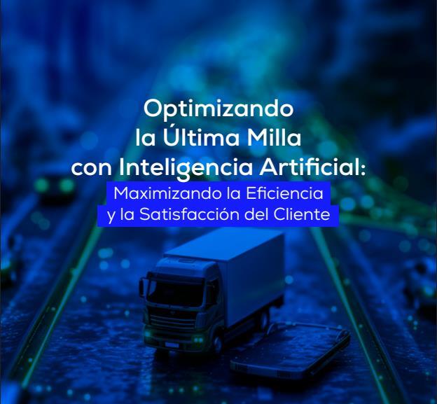 Optimizando la última milla con IA